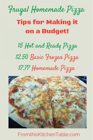 Frugal Homemade Pizza - Making Pizza on a Budget - From This Kitchen Table